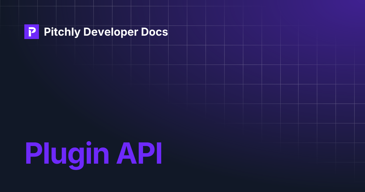Plugin API | Pitchly Developer Docs
